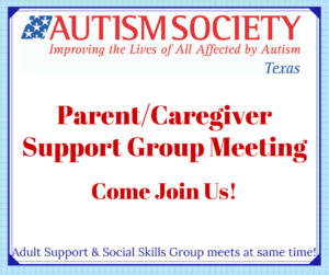 Parent Support Group – Autism Society of Texas