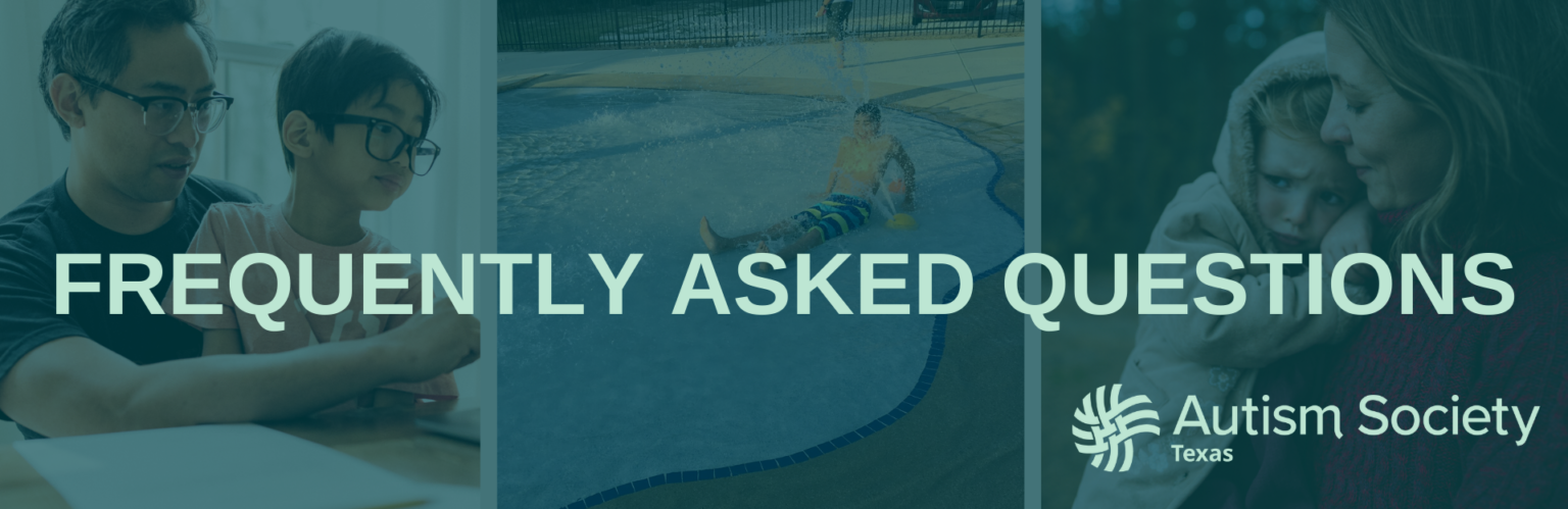 FAQs – Autism Society of Texas